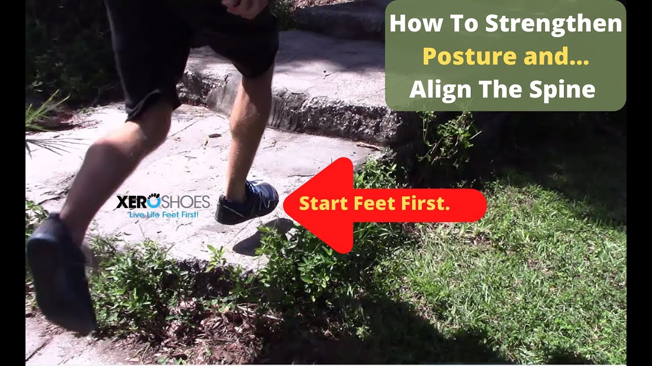 How To Strengthen Posture & Align The Spine With Your Feet - YouTube