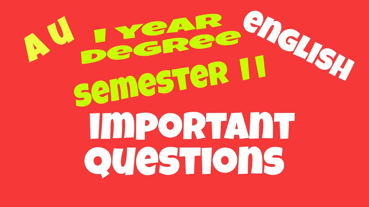 AU, Degree I year , semester I I , English important questions - YouTube