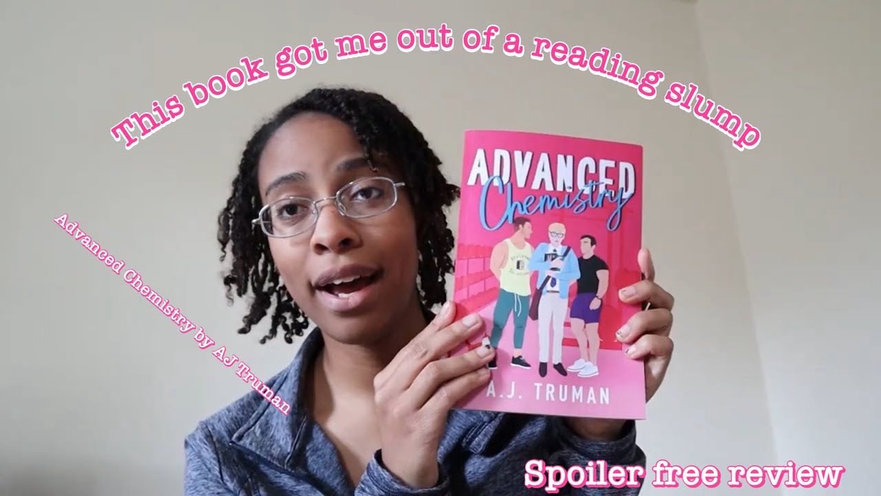 this book got me out of a reading slump (advanced chemistry by AJ ...
