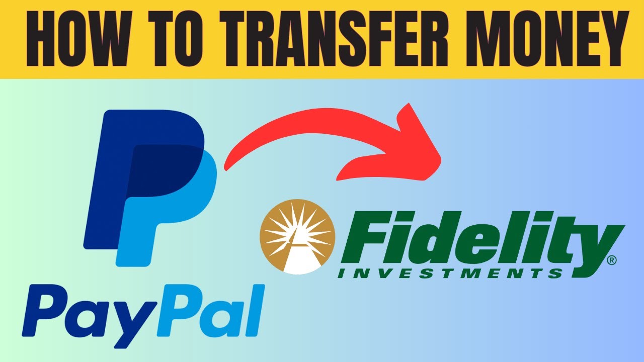 How To Transfer Money From Paypal To Fidelity | How To Link Paypal To ...