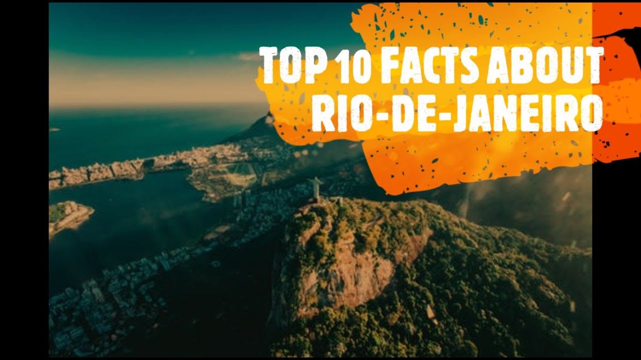 TOP 10 FACTS ABOUT RIO-DE-JANEIRO - YouTube