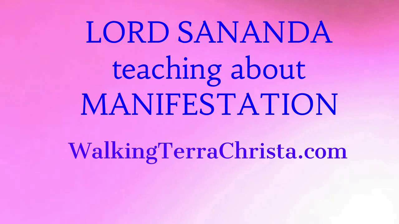 LORD SANANDA TEACHES MANIFESTATION - YouTube