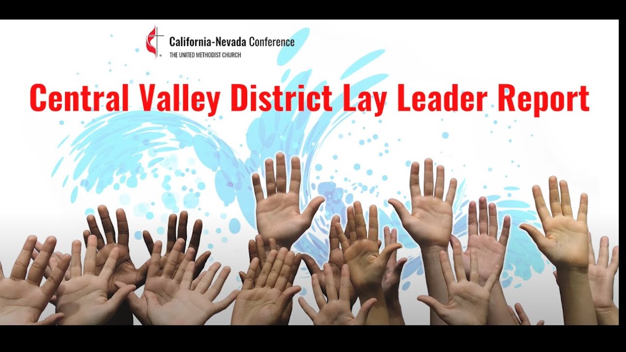 Central Valley District Lay Leader Report - YouTube