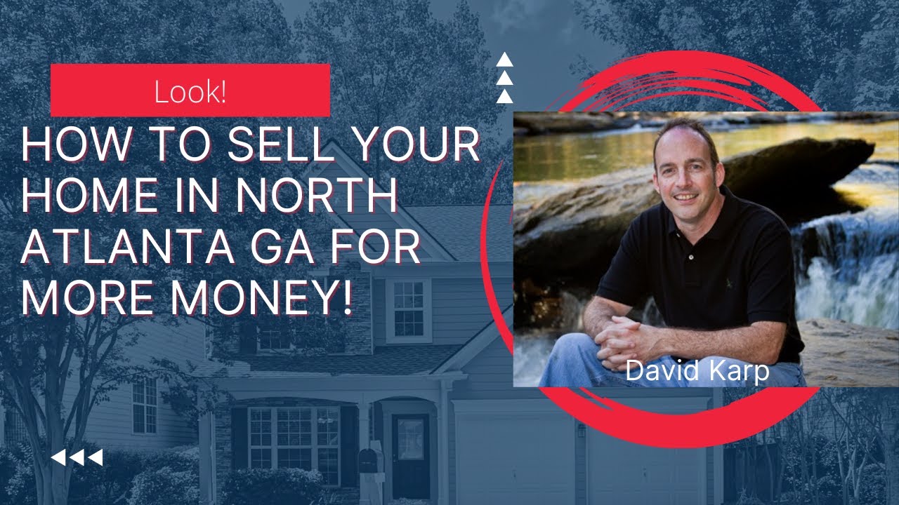 How to sell your home for more money in North Atlanta, GA - YouTube