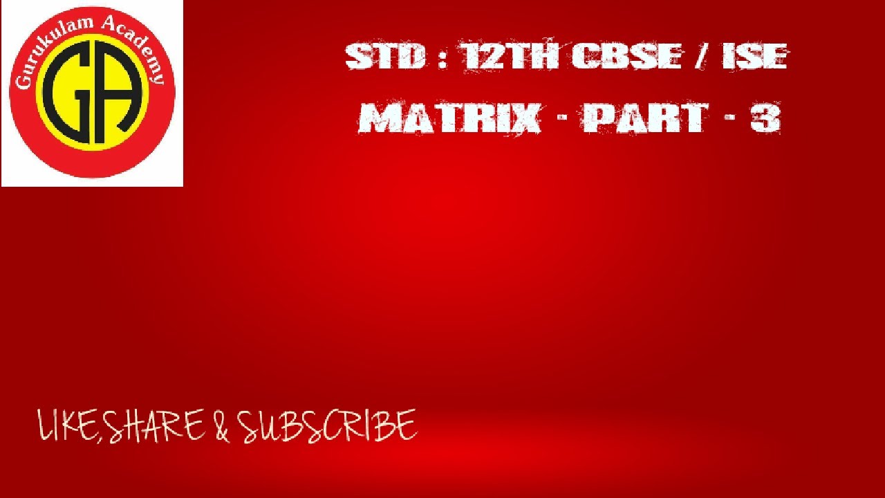 MATRIX PART 3 CBSE ISE 12th Std - YouTube