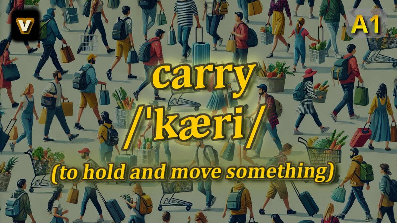 [v] Carry meaning (to hold and move something) with 5 examples - YouTube