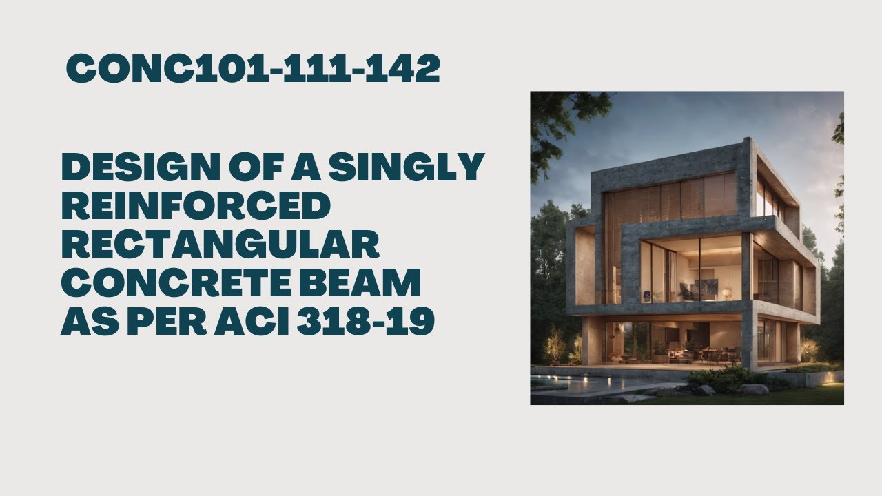 CONC101-111-142: Design of a singly reinforced rectangular concrete ...