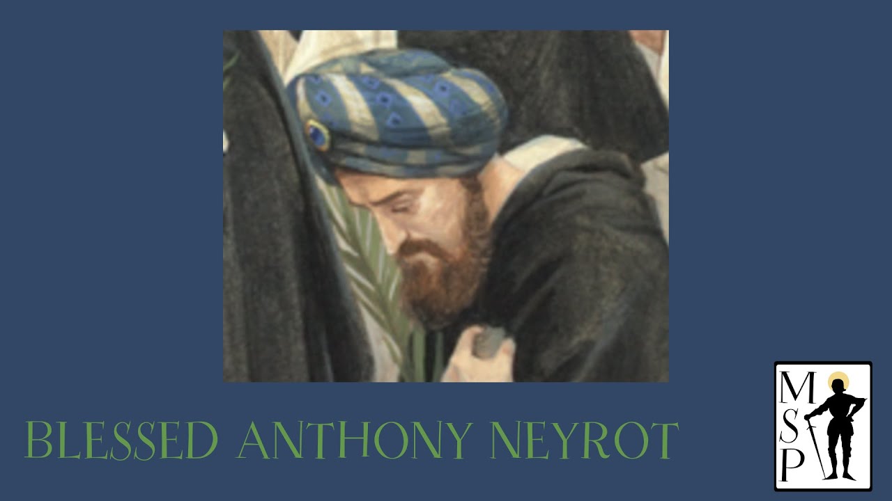 Blessed Anthony Neyrot - YouTube