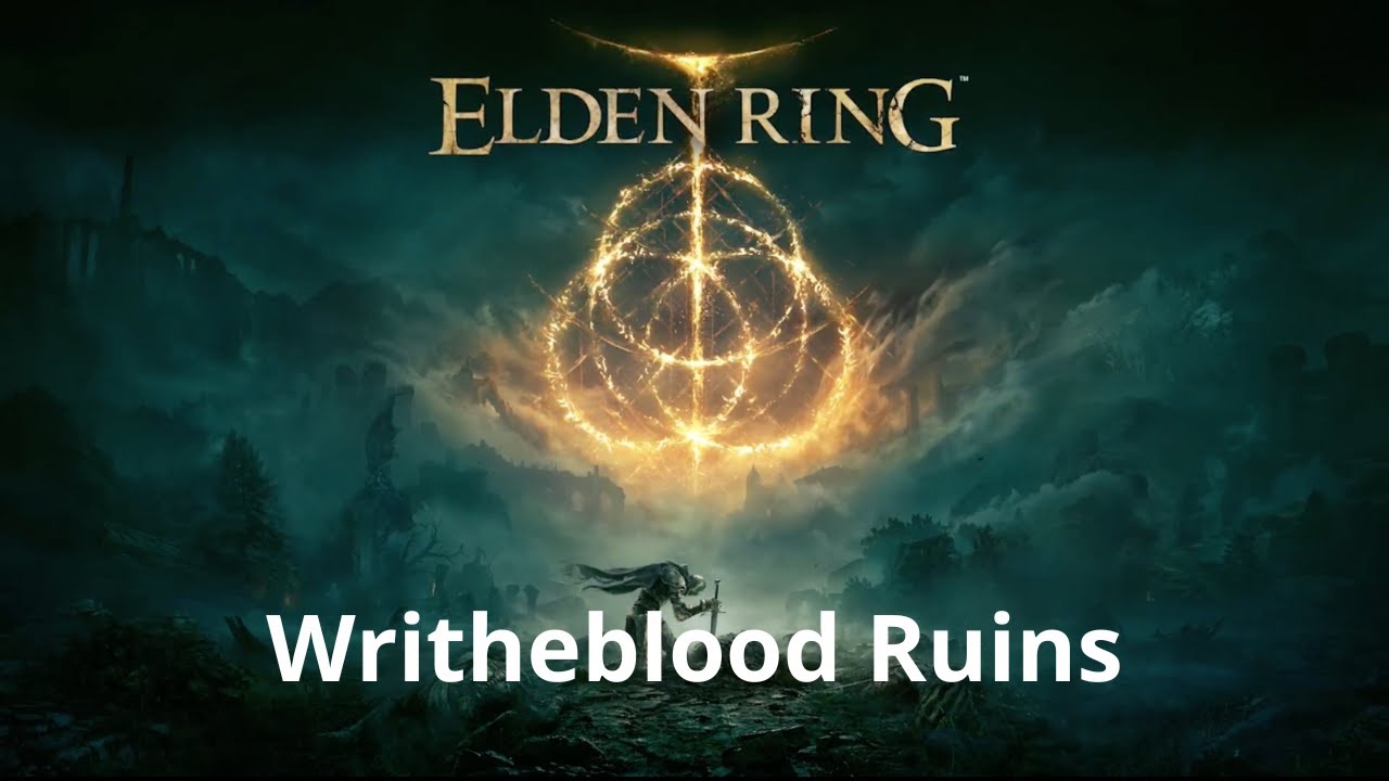 Writheblood Ruins - Elden Ring Walkthrough - 100% Platinum Beginners Guide 164 - YouTube
