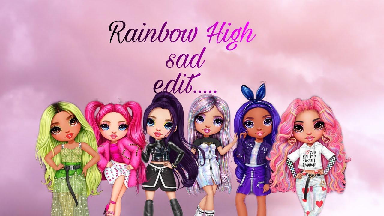 Rainbow High sad edit.... - YouTube