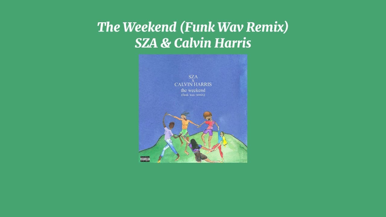 SZA & Calvin Harris - The Weekend (Sped Up Version) - YouTube
