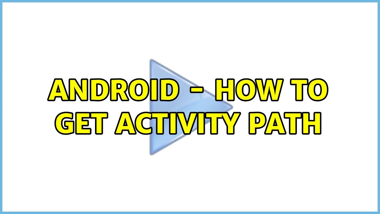 Android - How to get Activity path - YouTube