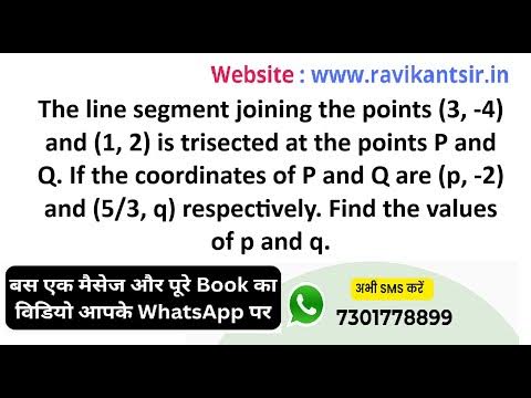 The line segment joining the points (3,-4) and (1, 2) is trisected at the points Pand Q.If the ...