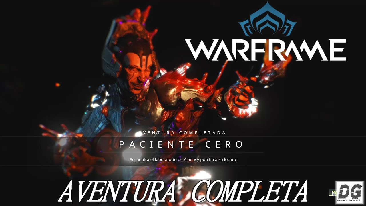 WARFRAME | PACIENTE CERO AVENTURA COMPLETA | GAMEPLAY ESPAÑOL - YouTube