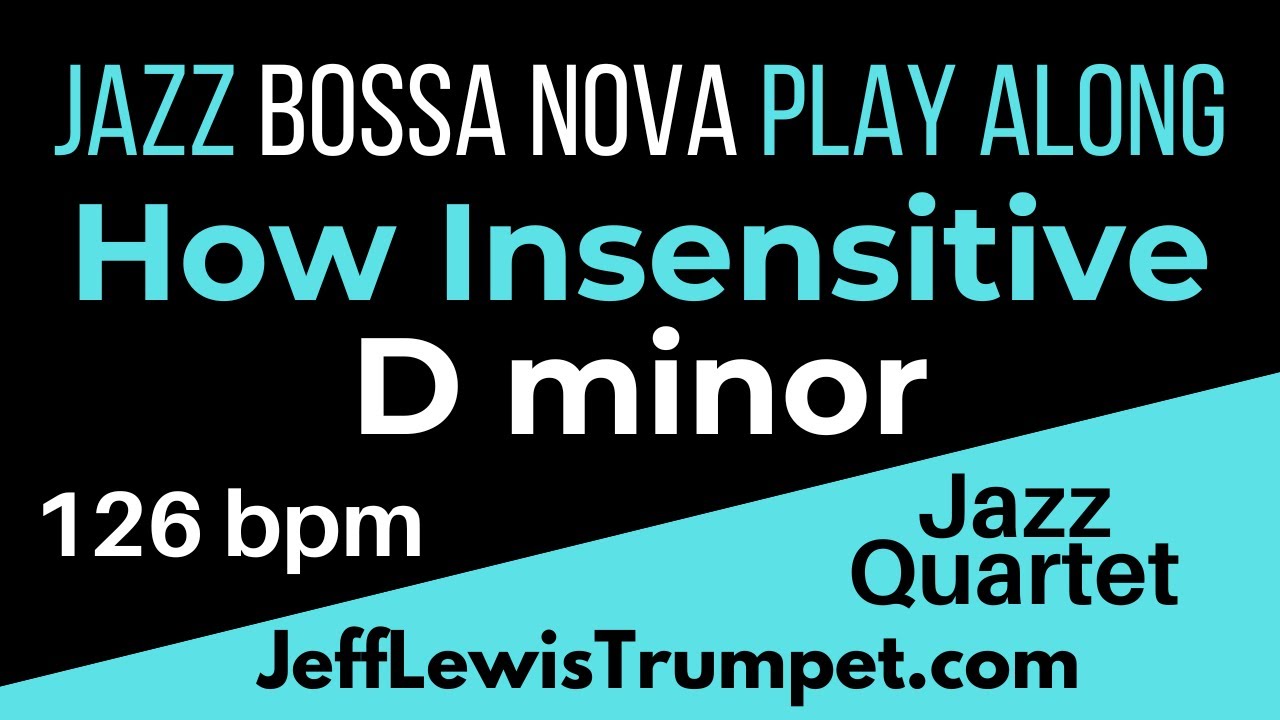 "How Insensitive" Bossa Nova play along, backing track in D minor at ...