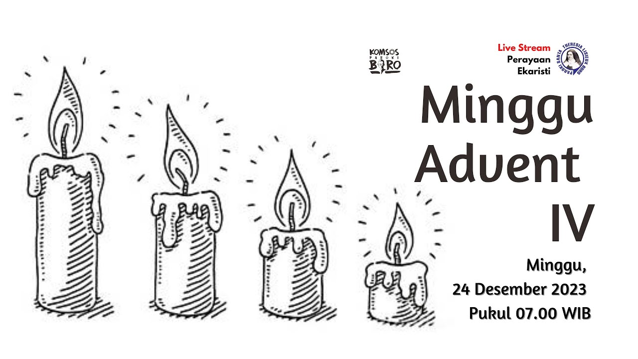 Perayaan Ekaristi Minggu Advent IV , Minggu 24 Desember 2023 Pukul 07. ...