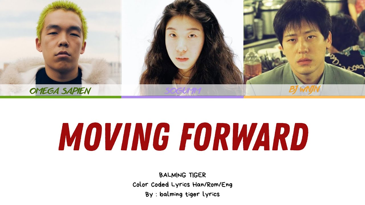 Balming Tiger 바밍타이거 MOVING FORWARD Lyrics Color Coded Lyrics Han/Rom ...