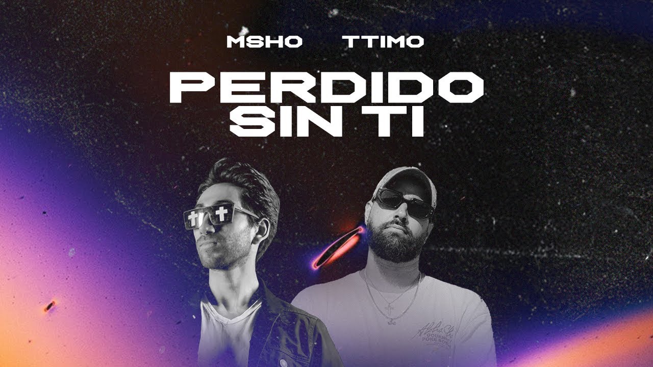MSHO,TTIMO - Perdido Sin Ti (VideoClip Oficial) - YouTube