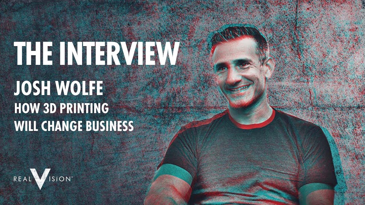 How 3D Printing Will Change Business (w/ Josh Wolfe) | Interview | Real ...