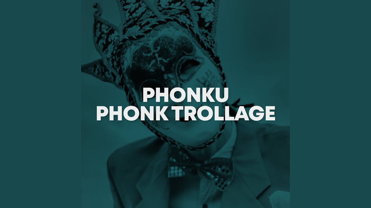 Phonk Trollage (Remastered) - YouTube