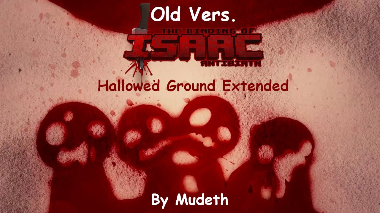 Hallowed Ground (Old Vers.) - The Binding of Isaac Antibirth Extended ...