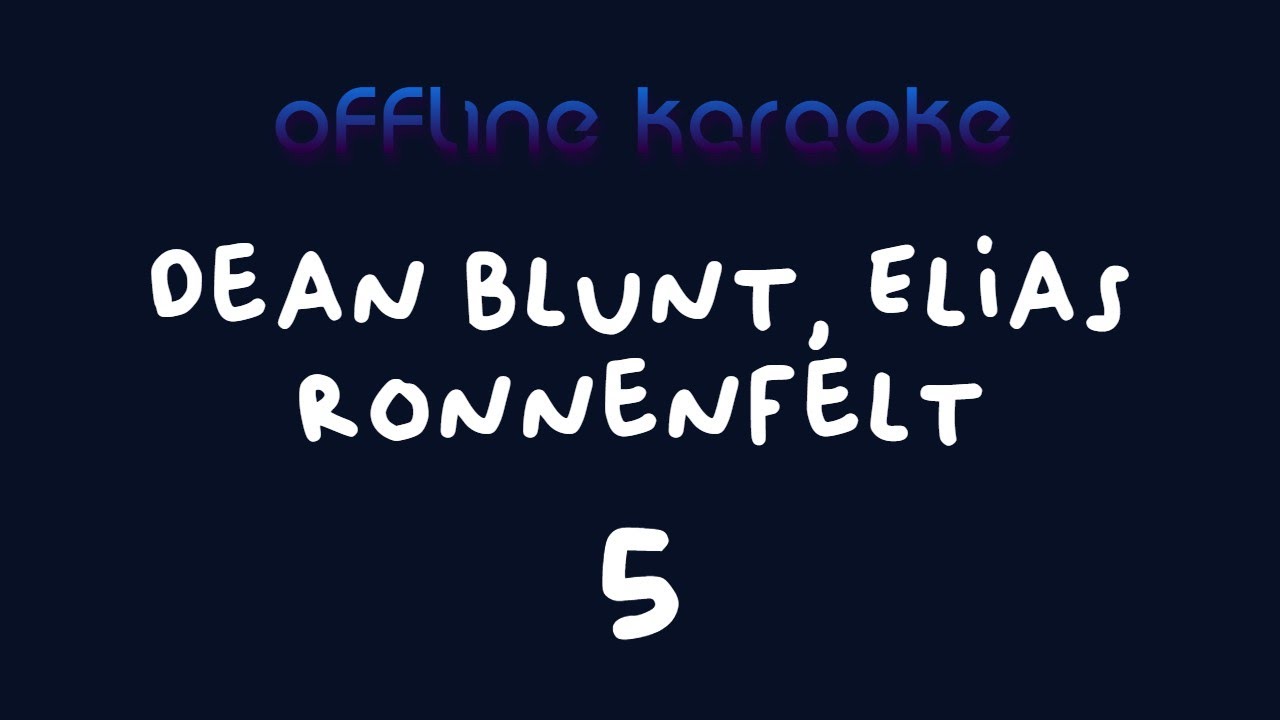 Dean Blunt, Elias Ronnenfelt - 5 (Karaoke) - YouTube