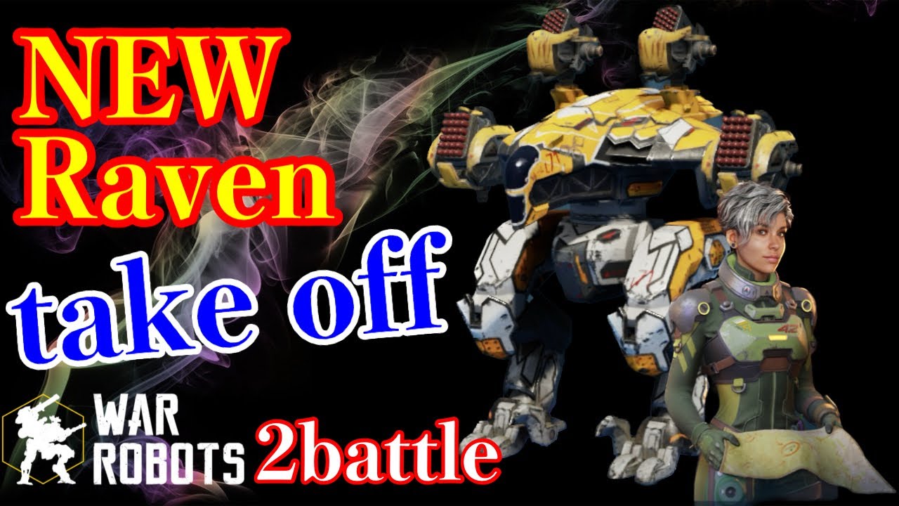 【War Robots】【Raven】 new pilot Raven take off - WarRobots gameplay - YouTube