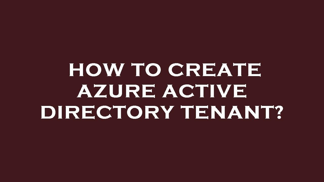 How to create azure active directory tenant? - YouTube