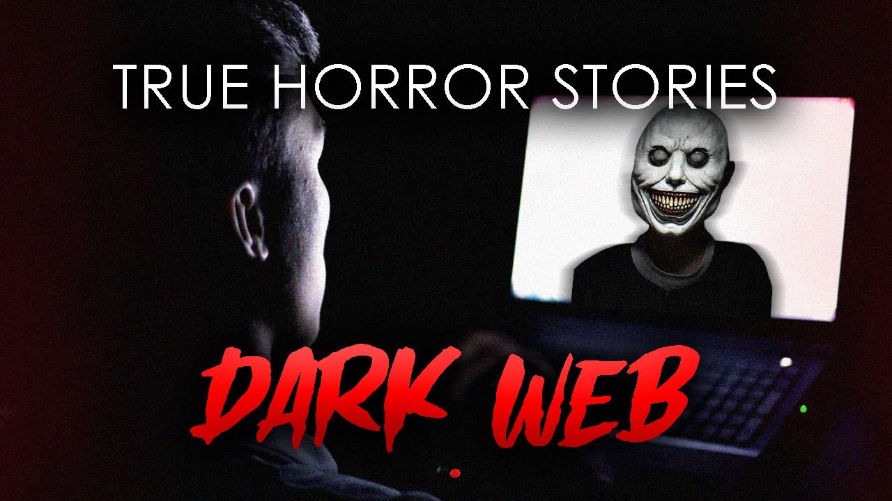 4 TRUE Disturbing Dark Web Horror Stories | REAL Deep Web Scary Stories ...