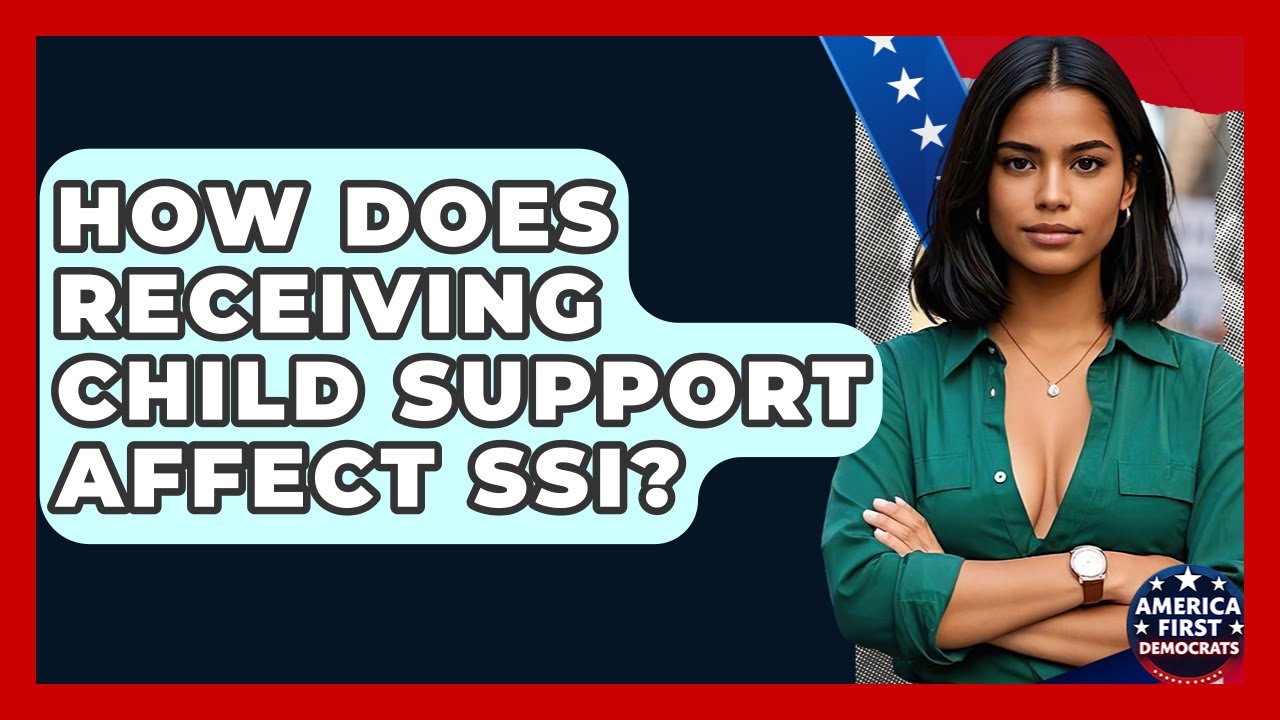 How Does Receiving Child Support Affect SSI? - America First Democrats ...