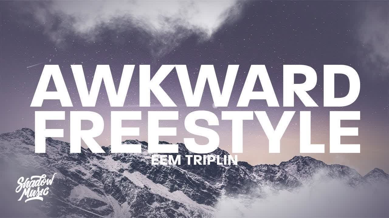 Eem Tripli - AWKWARD FREESTYLE (lyrics) | 1 HOUR - YouTube