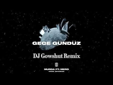 Murda ft. Mero Gece Gunduz (DJ Gowshut Remix) Spanker