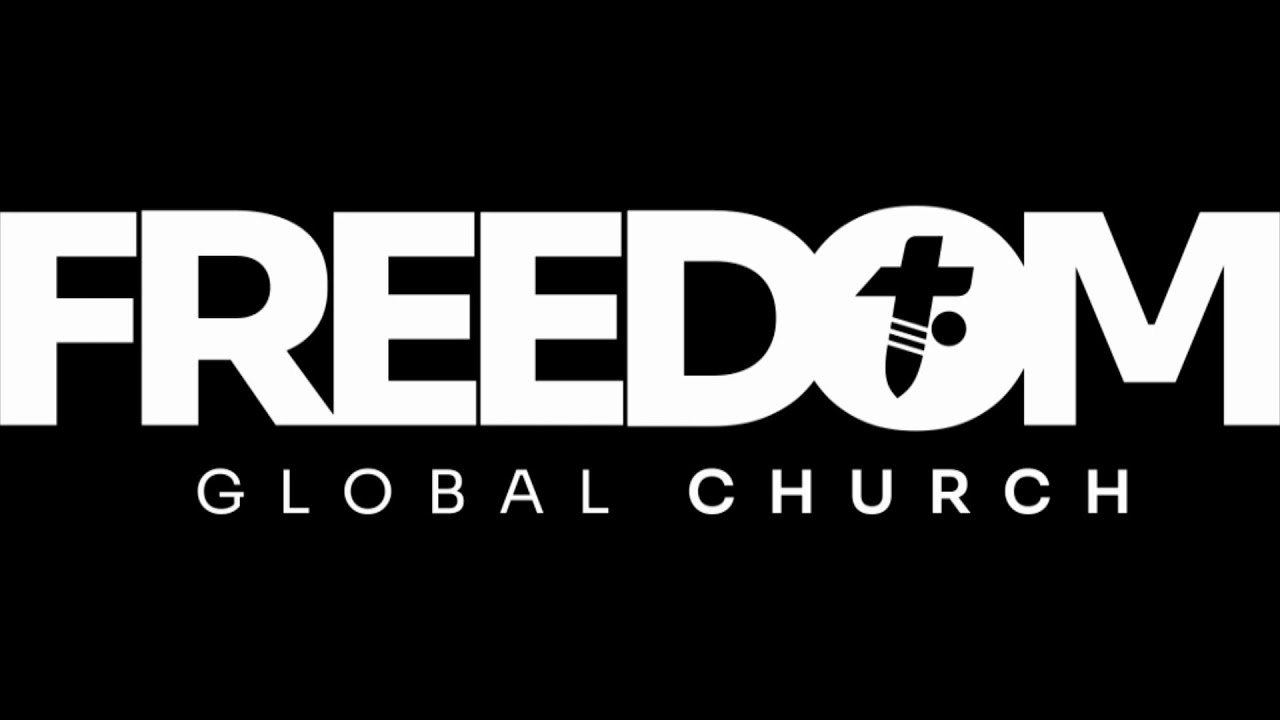 Freedom Global Church - YouTube