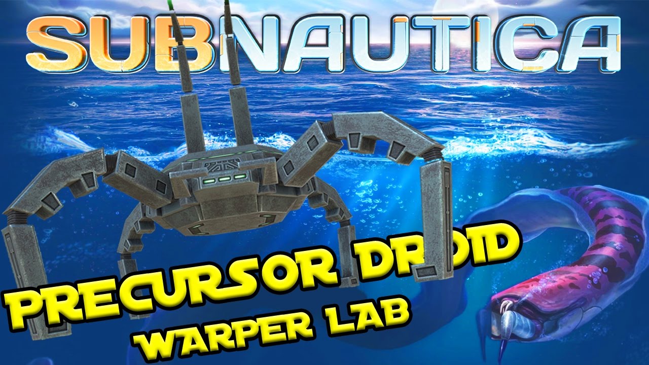 PRECURSOR DROID + WARPER LAB | Subnautica - YouTube