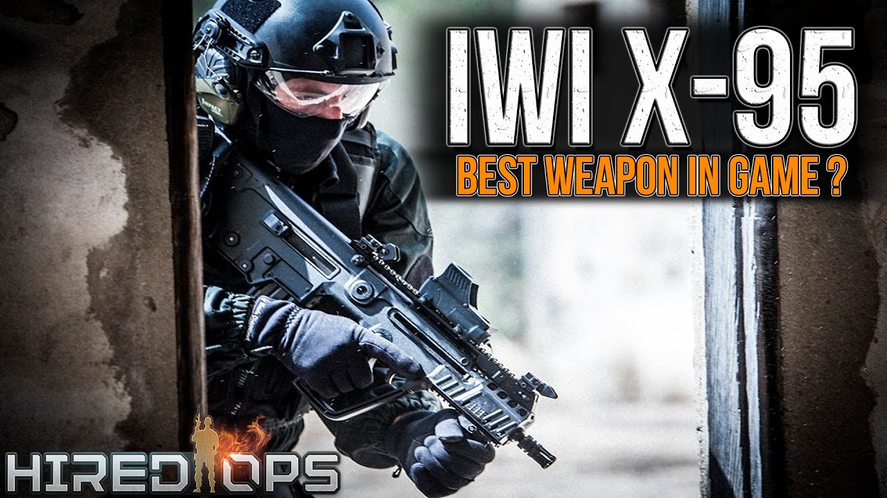 Hired Ops - X-95 Custom - Is this the best weapon in game? (My opinion ...