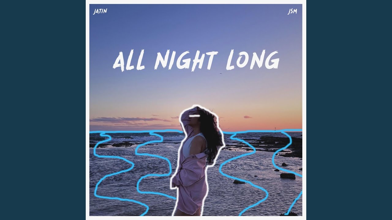 ALL NIGHT LONG - YouTube