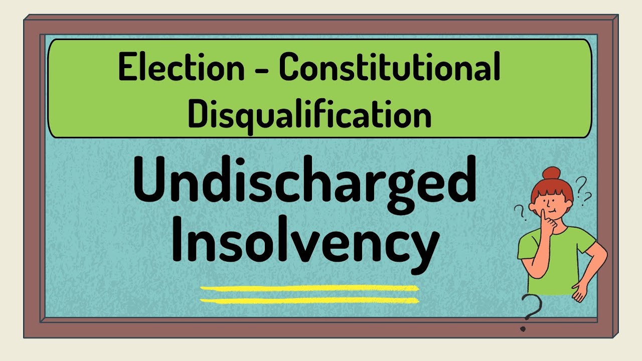 Constitutional Disqualification - Undischarged Insolvency - YouTube