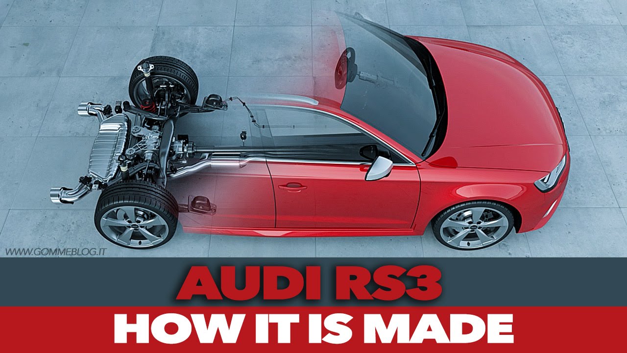 2015 AUDI RS3 HOW IT'S MADE - YouTube