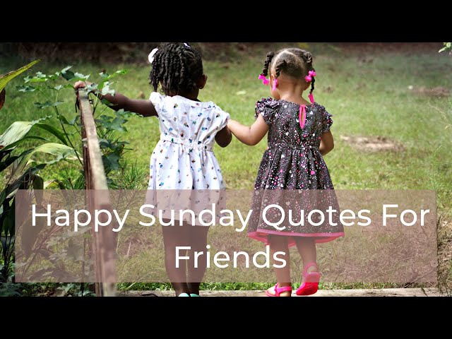 Sunday Quotes For Friends