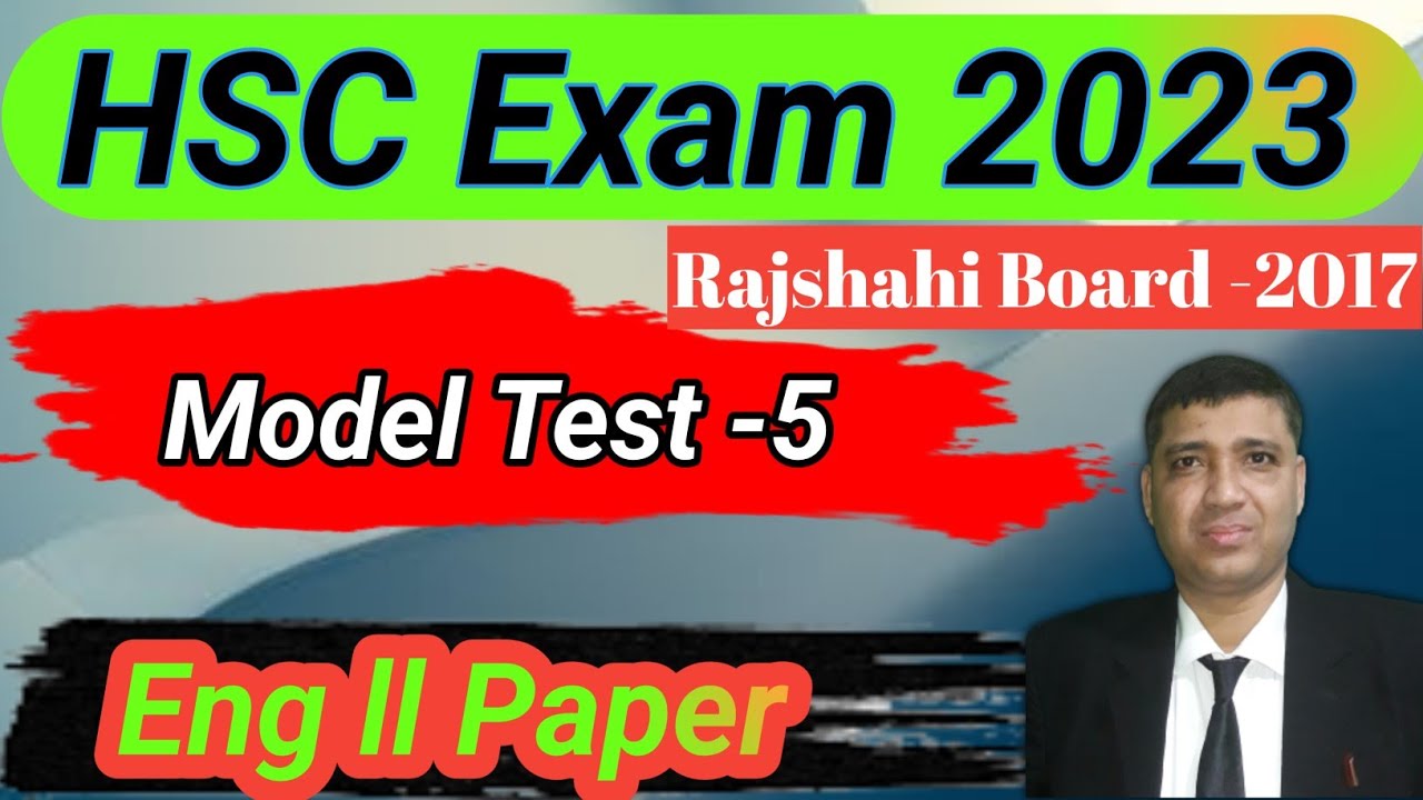 HSC Exam 2023 Eng ll Paper,Rajshahi Board 2017,HSC Model Test-5,hsc ...