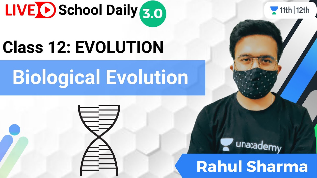 Class 12 | Evolution | Biological Evolution | Biology | Unacademy Class ...