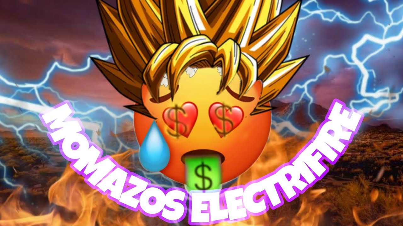 MOMAZOS ELECTRIFIRE🤑🥵👻 - YouTube
