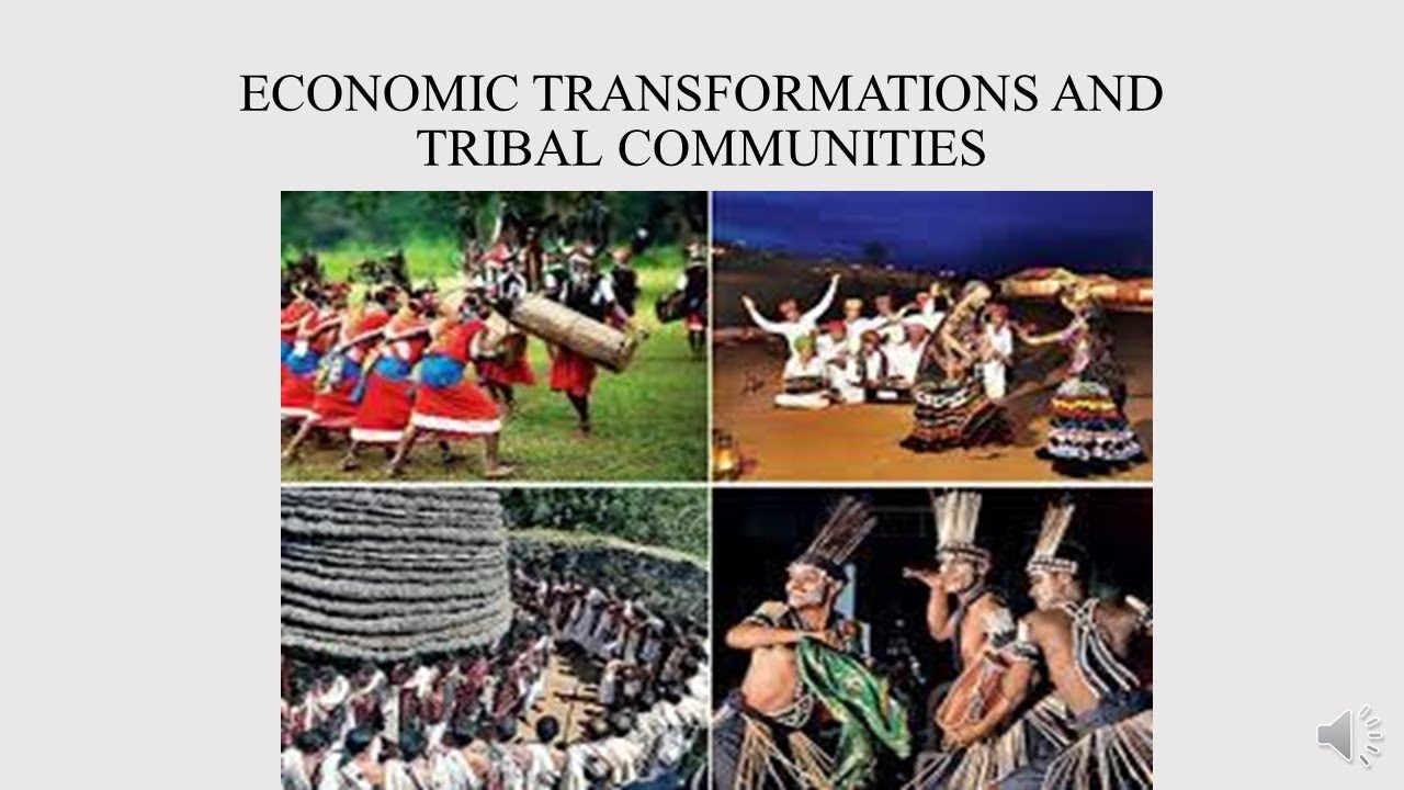 ECONOMIC TRANSFORMATIONS & TRIBAL COMMUNITIES - YouTube
