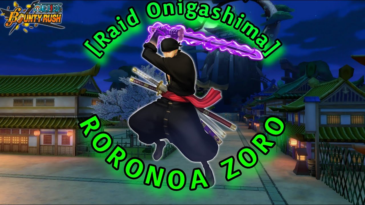 [RAID ONIGASHIMA] ZORO | ONE PIECE BOUNTY RUSH | OPBR - YouTube