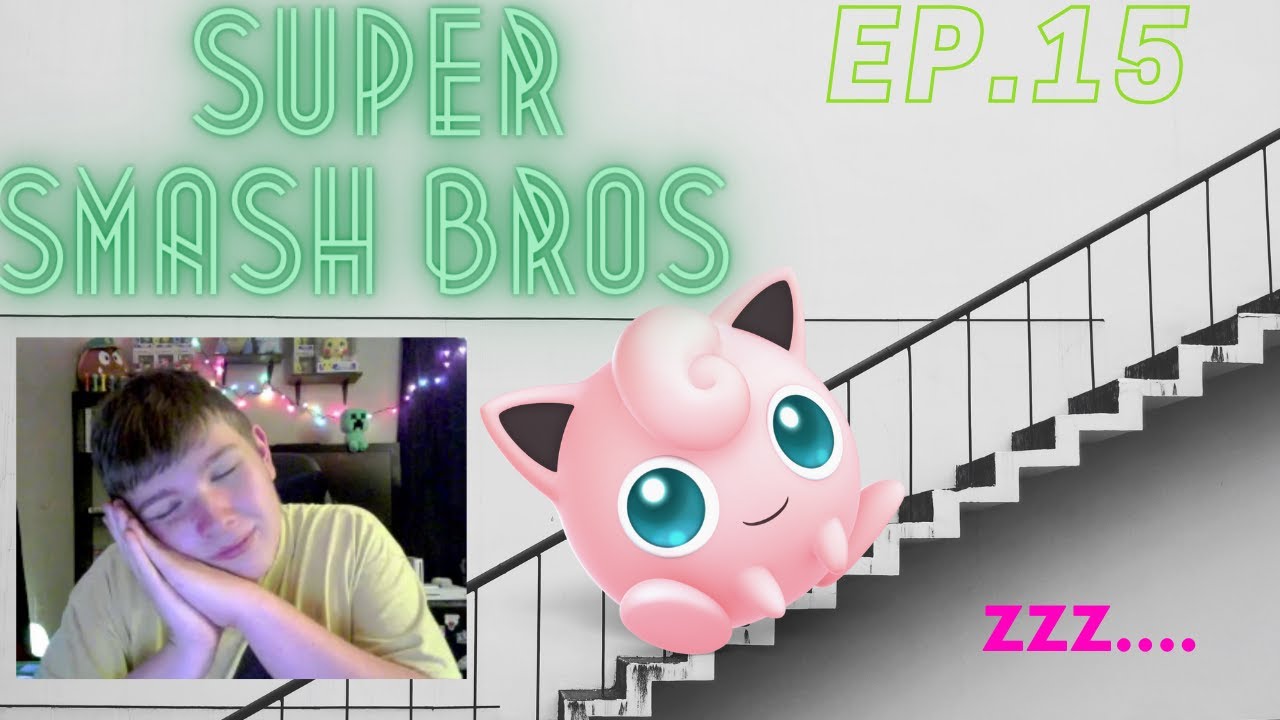 WE PUTTING EVERYONE TO SLEEP TODAY (LITERALLY) Super Smash Bros [#15 ...
