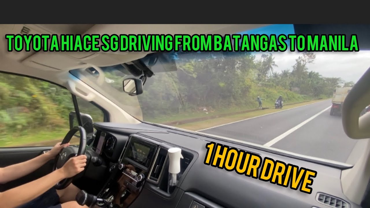 1 hour drive : Toyota Hiace SG driving from Batangas to Manila || Sir ...