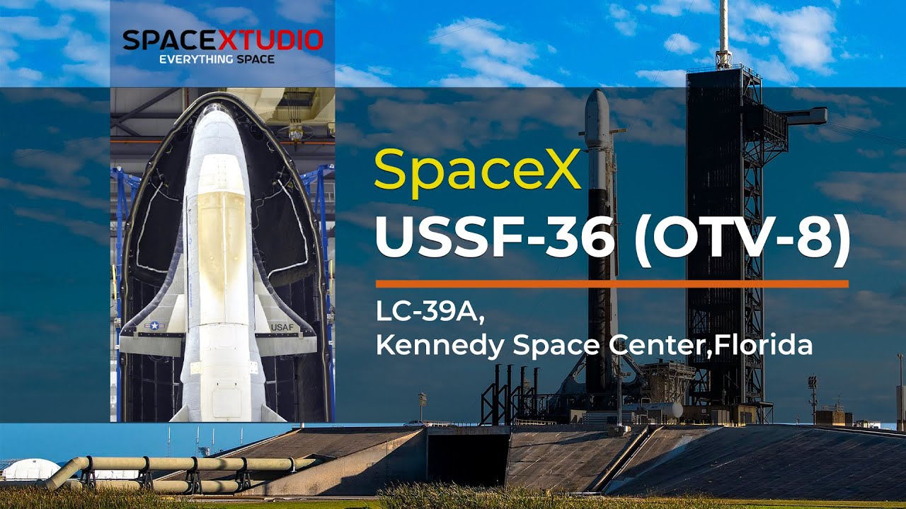 🔴LIVE! USSF-36 (OTV-8): X-37B Spaceplane’s 8th Mission – Laser Tech ...