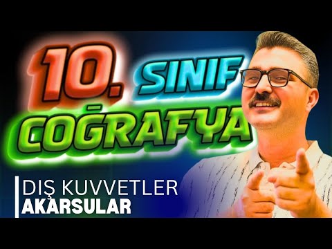 Maarif Modeli 10. Sınıf Coğrafya | Dış Kuvvetler: Akarsuların Aşındırma ve Biriktirme Şekilleri