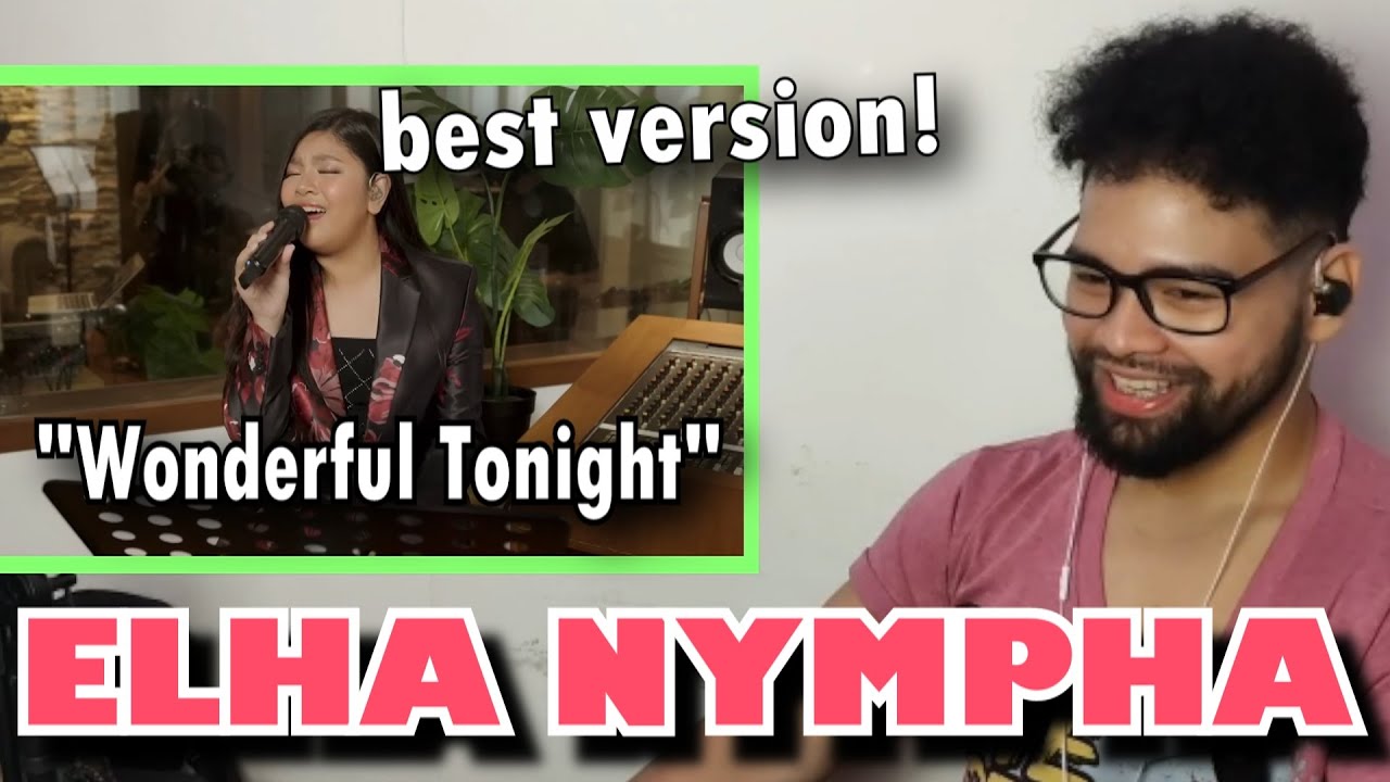 ELHA NYMPHA's belts out the best version of "WONDERFUL TONIGHT ...