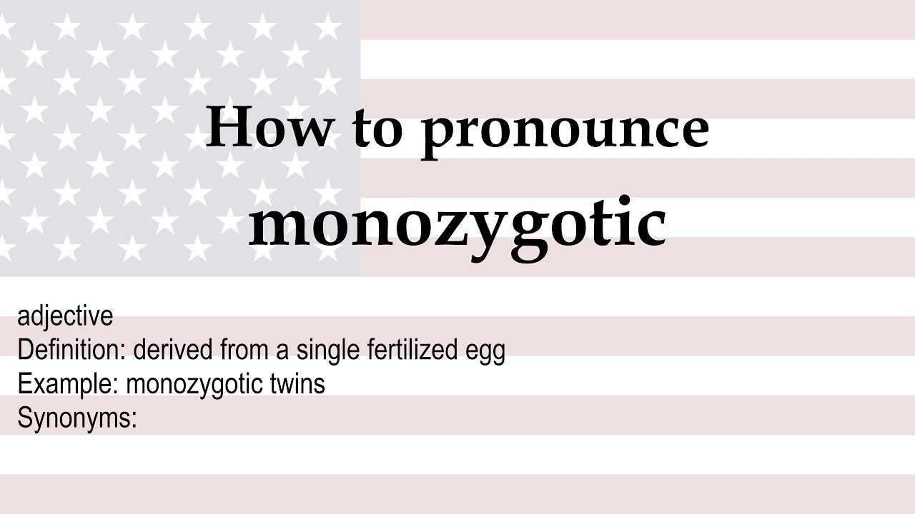 How to pronounce 'monozygotic' + meaning - YouTube